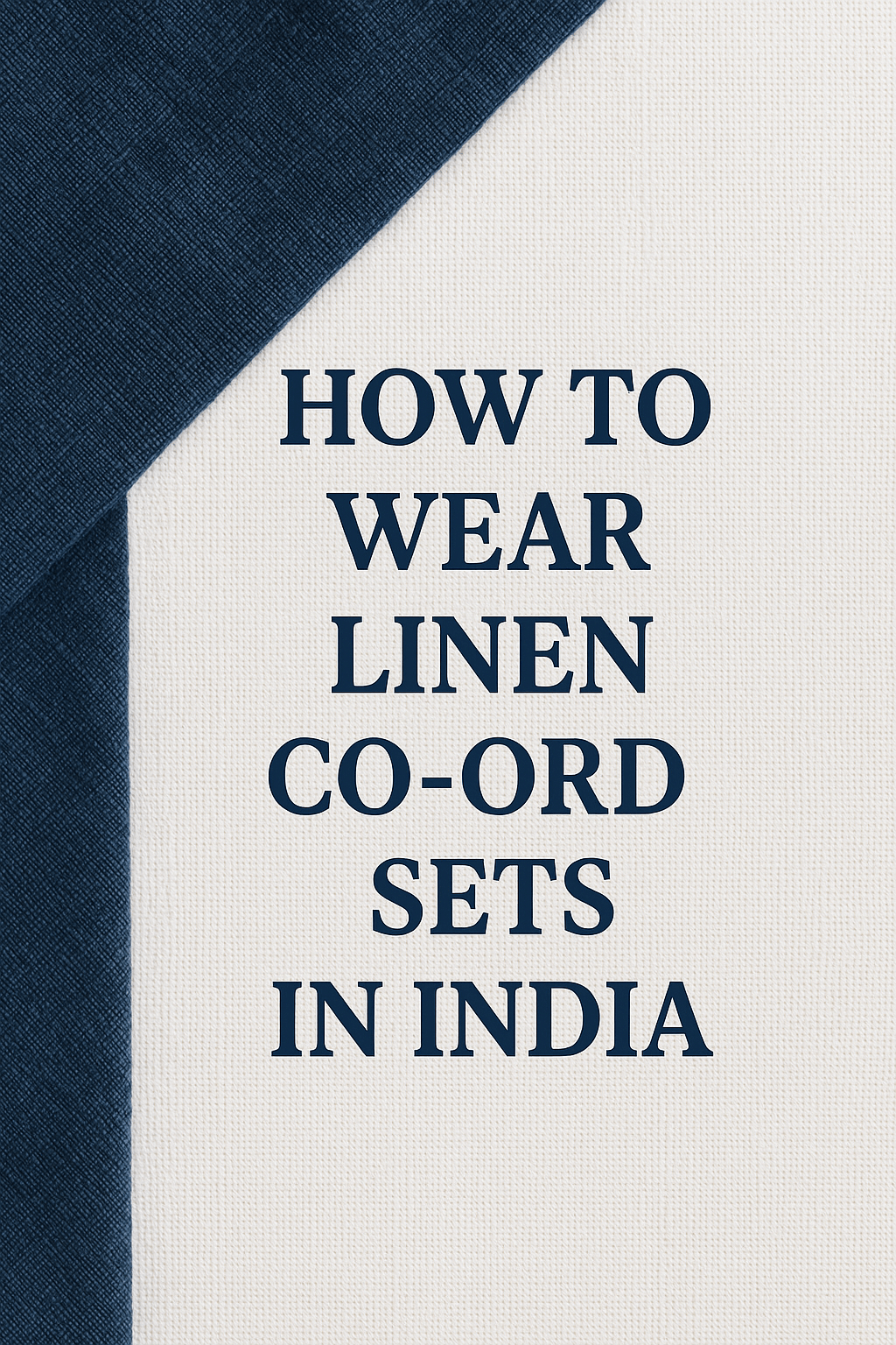 Linen Co-ord Sets: Meaning, Styling Tips & Trend Guide 2026 – Sabr India